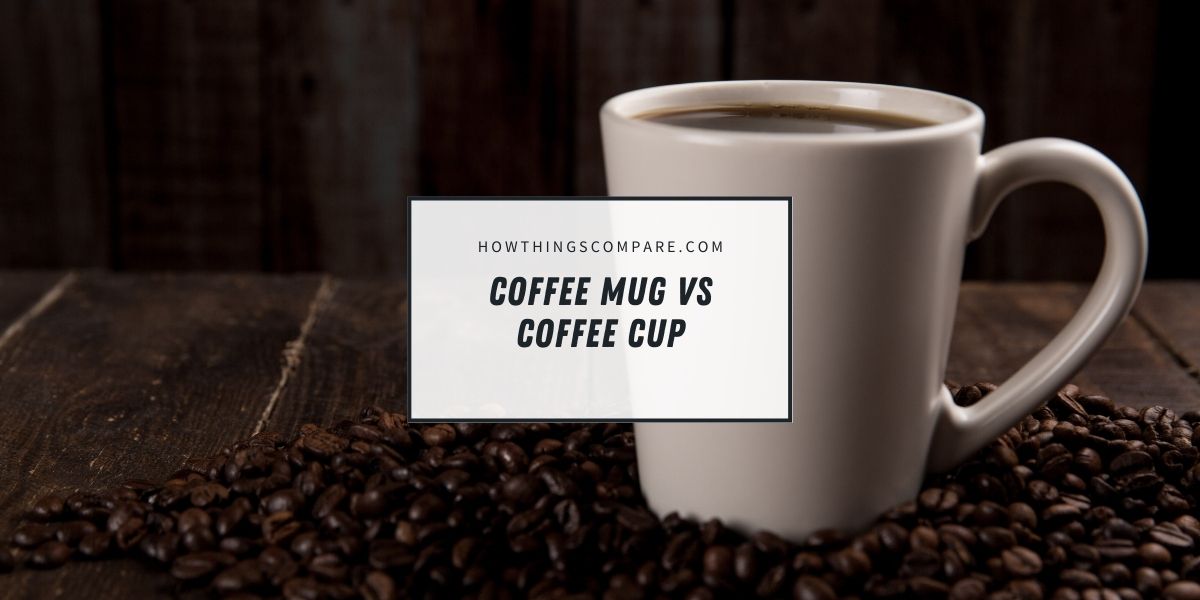 Coffee Mug vs Coffee Cup - What Is The Difference? - Paint Color ...