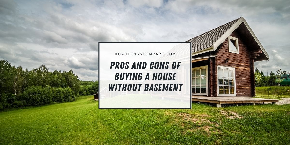 Pros And Cons Of Buying A House Without Basement - Paint Color ...