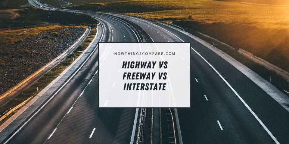 Highway vs Freeway vs Interstate - What Are The Differences ...