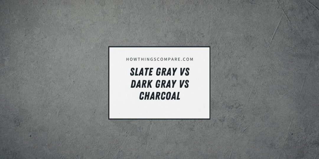 Slate Gray vs Dark Gray vs Charcoal - Differences Explained ...
