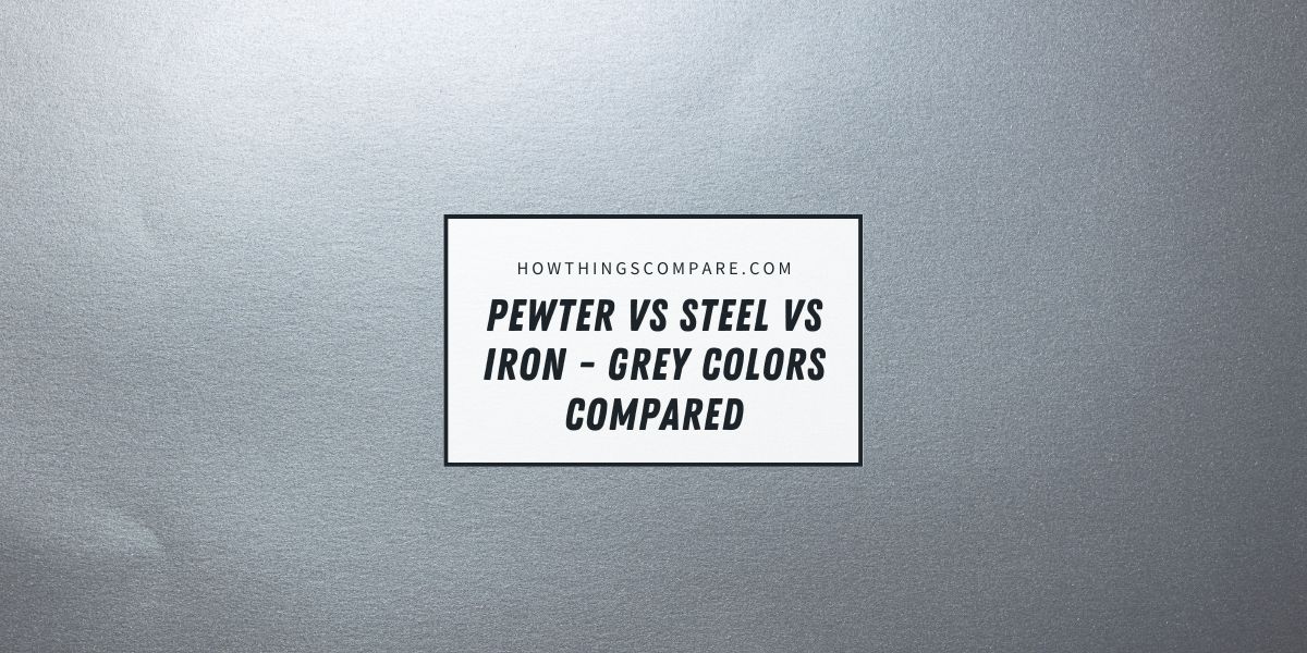 Pewter vs Steel vs Iron - Grey Colors Compared - Paint Color ...