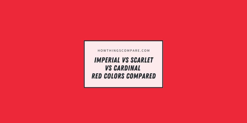 Shades Of Red Colors Compared: Imperial vs Scarlet vs Cardinal ...