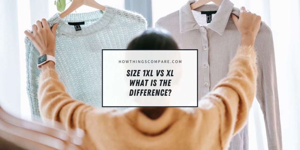 Size 1XL vs XL: What Is The Difference? - howthingscompare.com