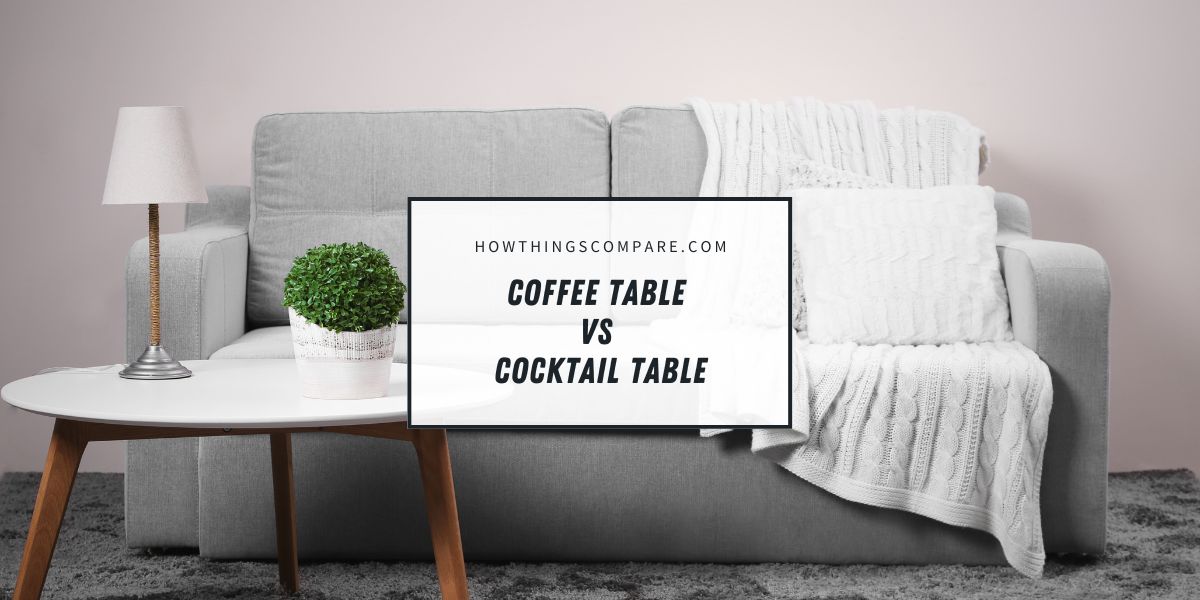 Coffee Table vs Cocktail Table: What Is The Difference? - Paint Color ...