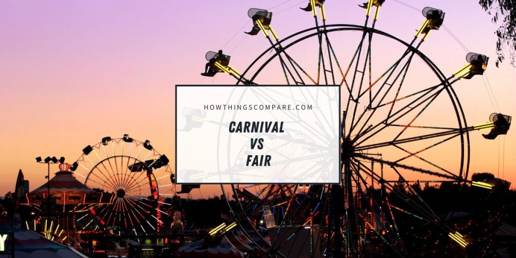 Carnival vs Fair: What Are The Differences? - howthingscompare.com