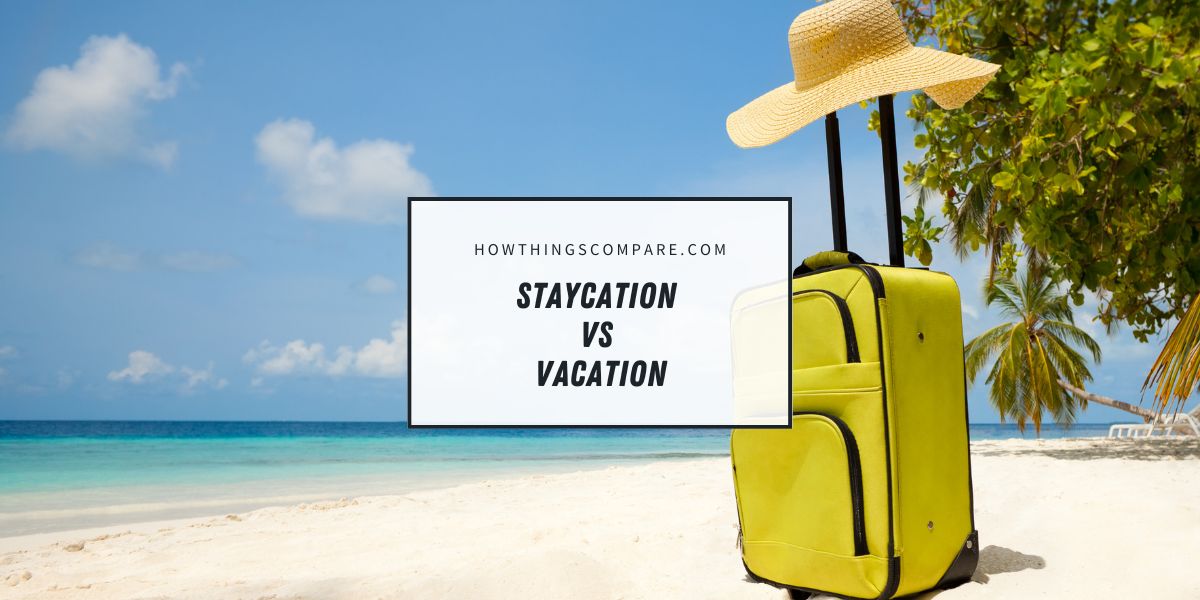 Staycation vs Vacation: Differences And Pros/Cons - Paint Color ...