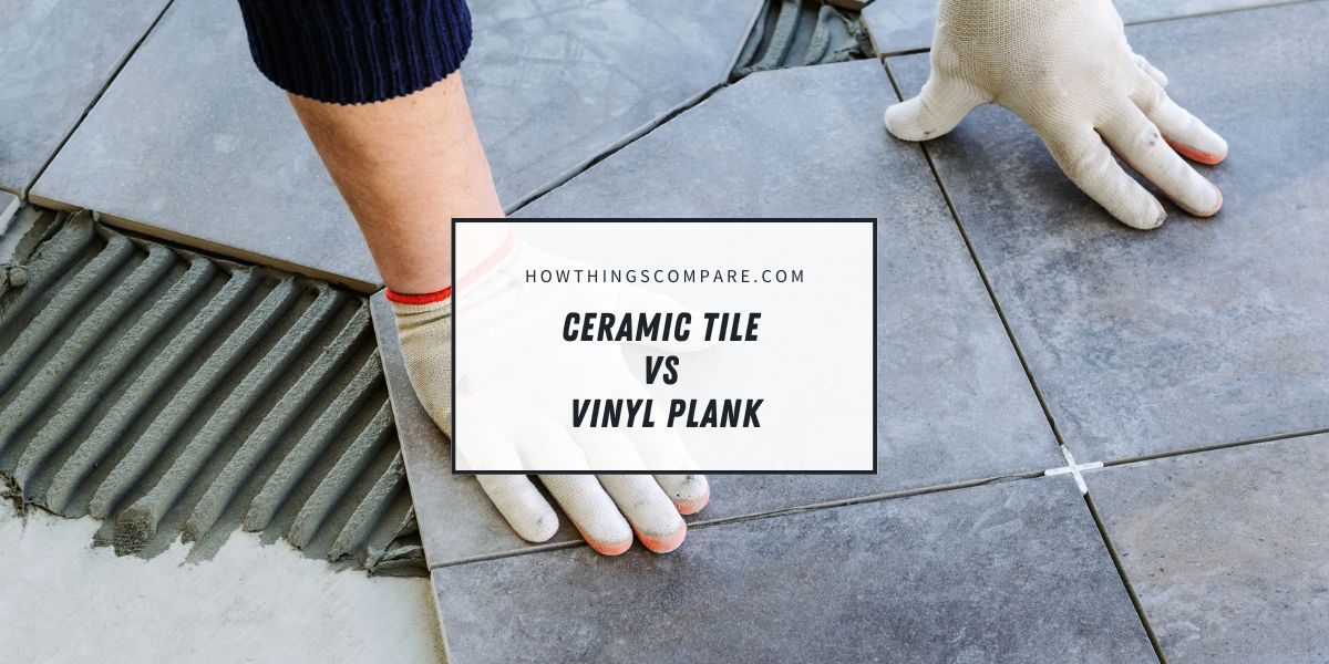 Ceramic Tile vs Vinyl Plank: Which Is Better? - Paint Color Comparisons ...