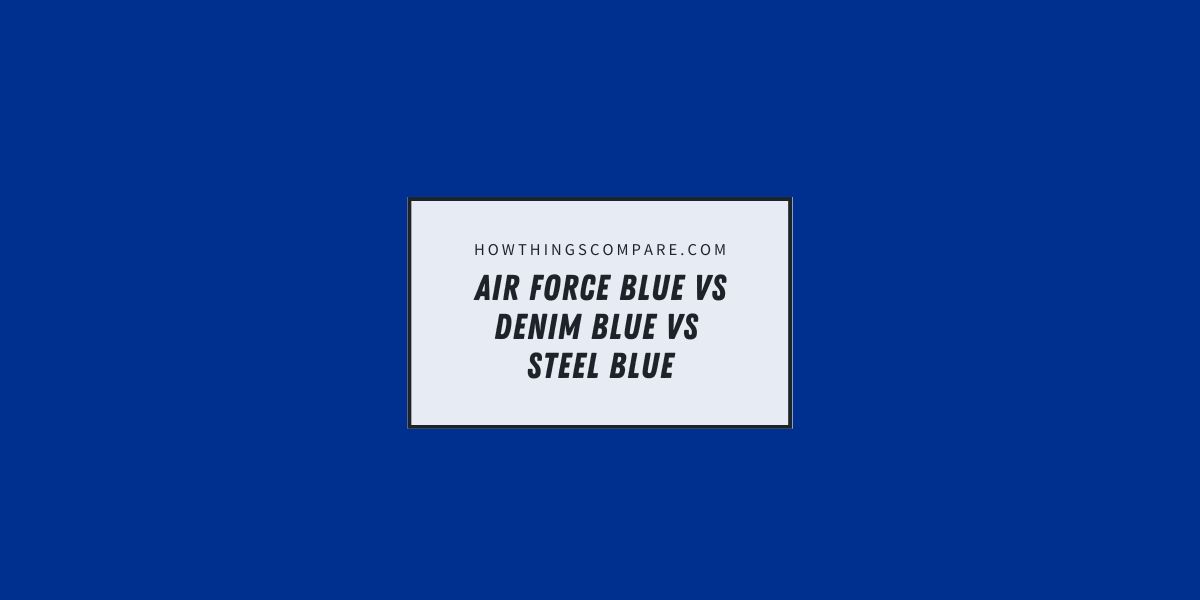 Air Force Blue vs Denim Blue vs Steel Blue: Colors Compared - Paint ...
