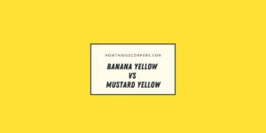 Banana Yellow vs Mustard Yellow: Color Comparison Guide ...