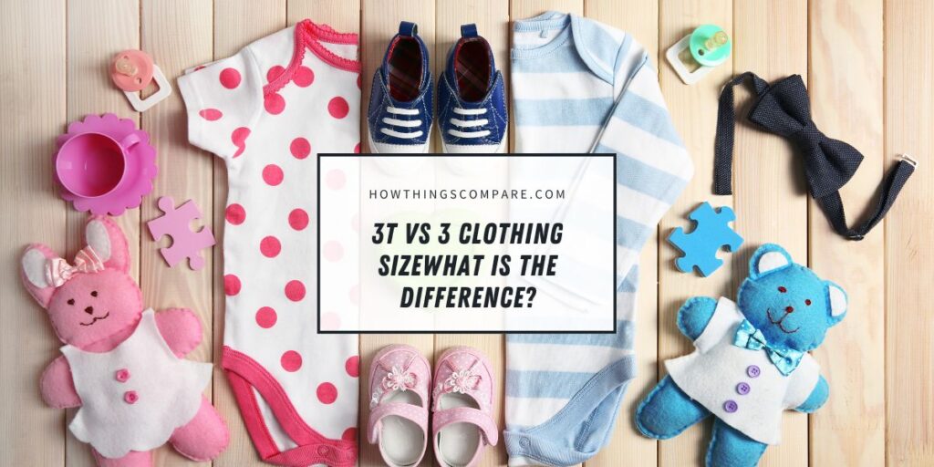 3T vs 3 Clothing Size: What Is The Difference? - howthingscompare.com