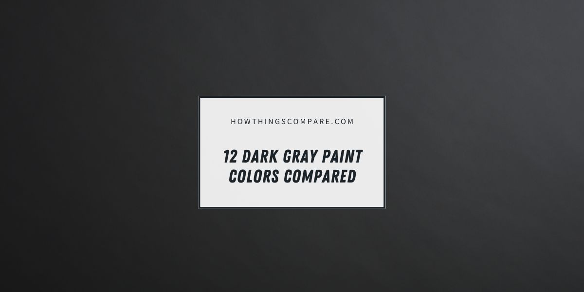 12 Dark Gray Paint Colors Compared - Paint Color Comparisons & Guides