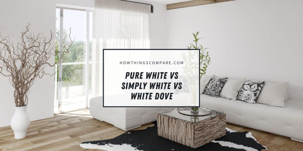 Pure White vs Simply White vs White Dove: Paint Colors Compared ...