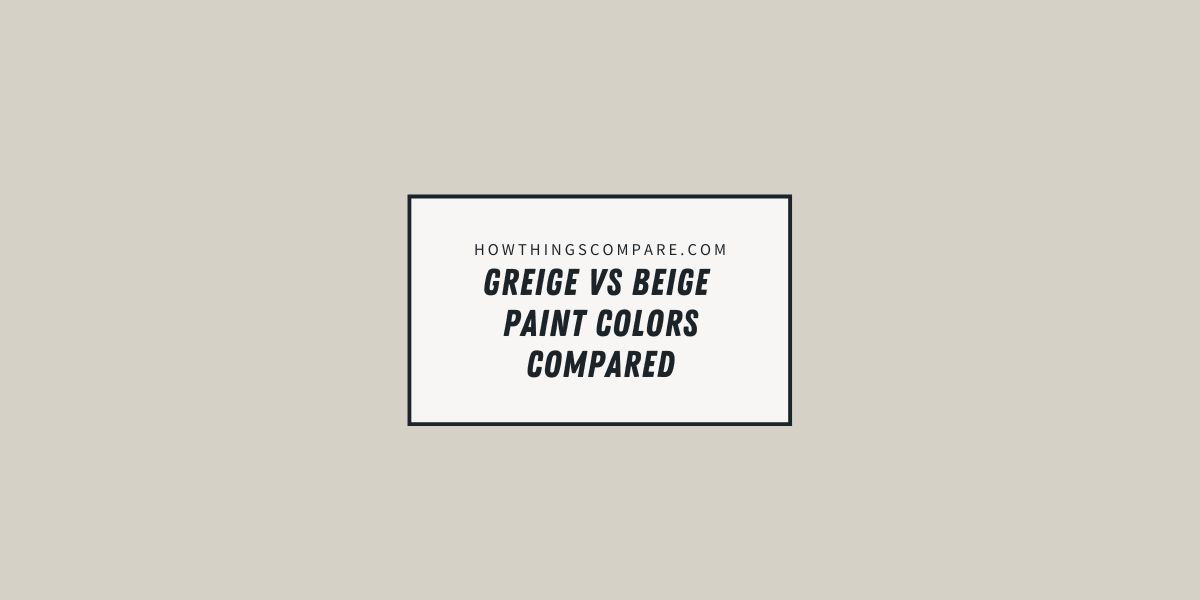 Greige vs. Beige: Which Neutral Paint Color is Right for Your Home ...