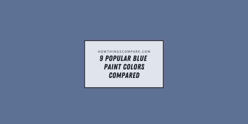 Battle of the Blues: 9 Popular Blue Paint Colors Compared ...