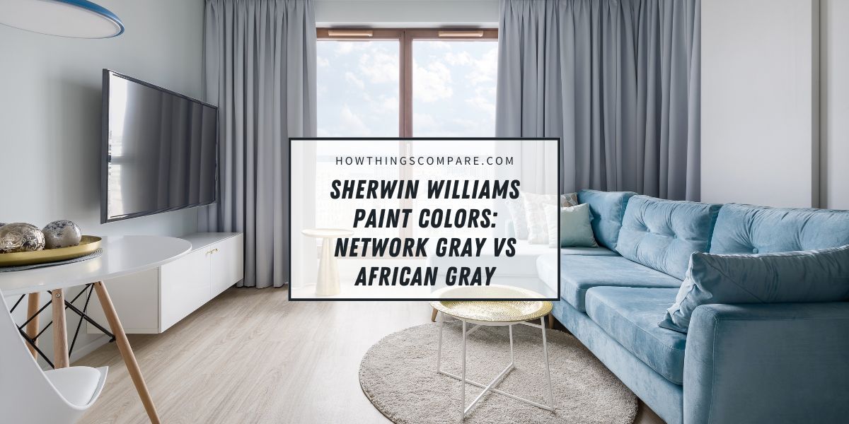 Sherwin Williams Paint Colors: Network Gray vs African Gray - Paint ...
