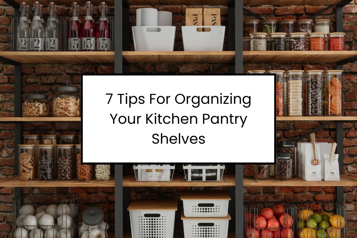 7 Tips For Organizing Your Kitchen Pantry Shelves - Paint Color ...