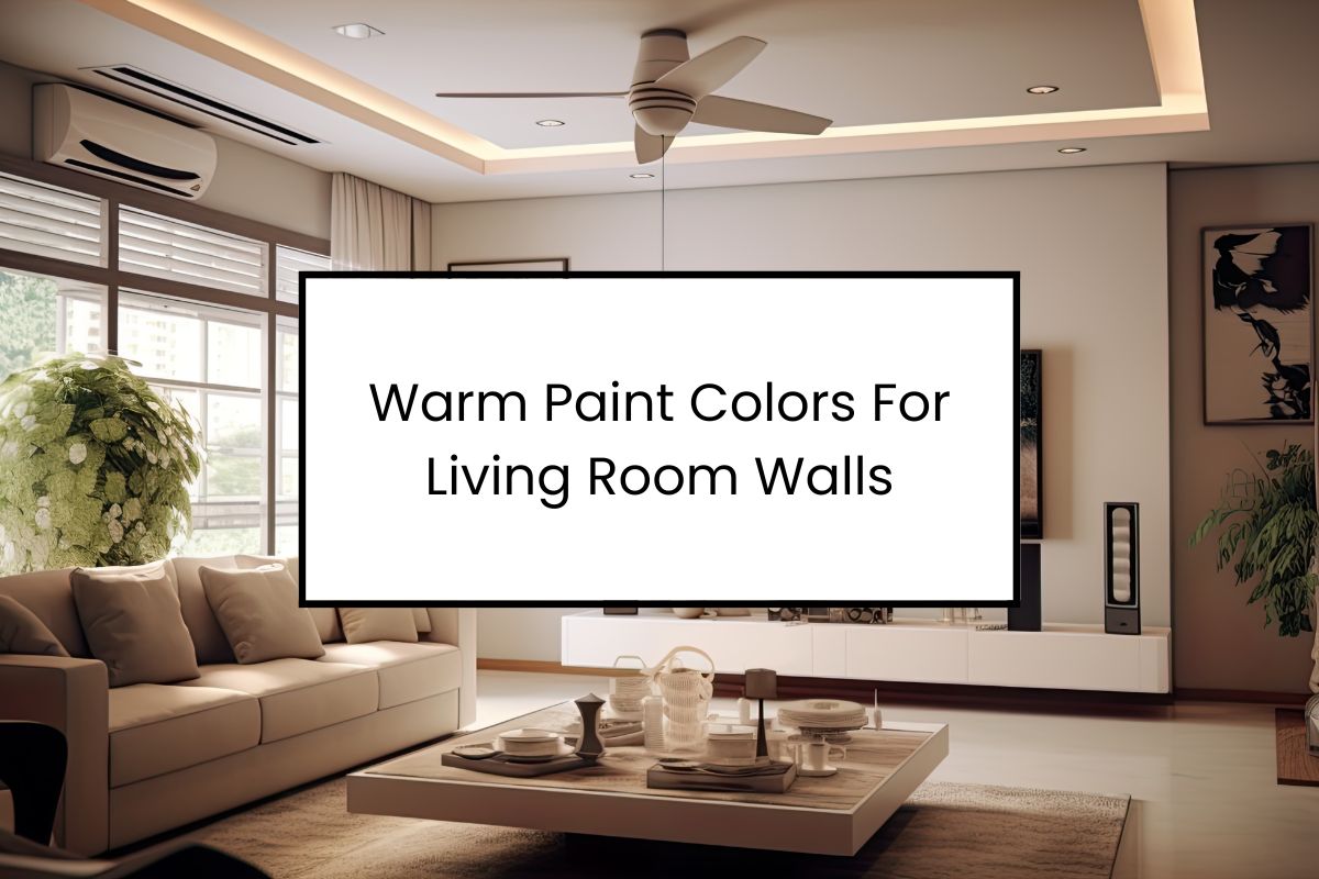 Warm Paint Colors For Living Room Walls - Paint Color Comparisons & Guides
